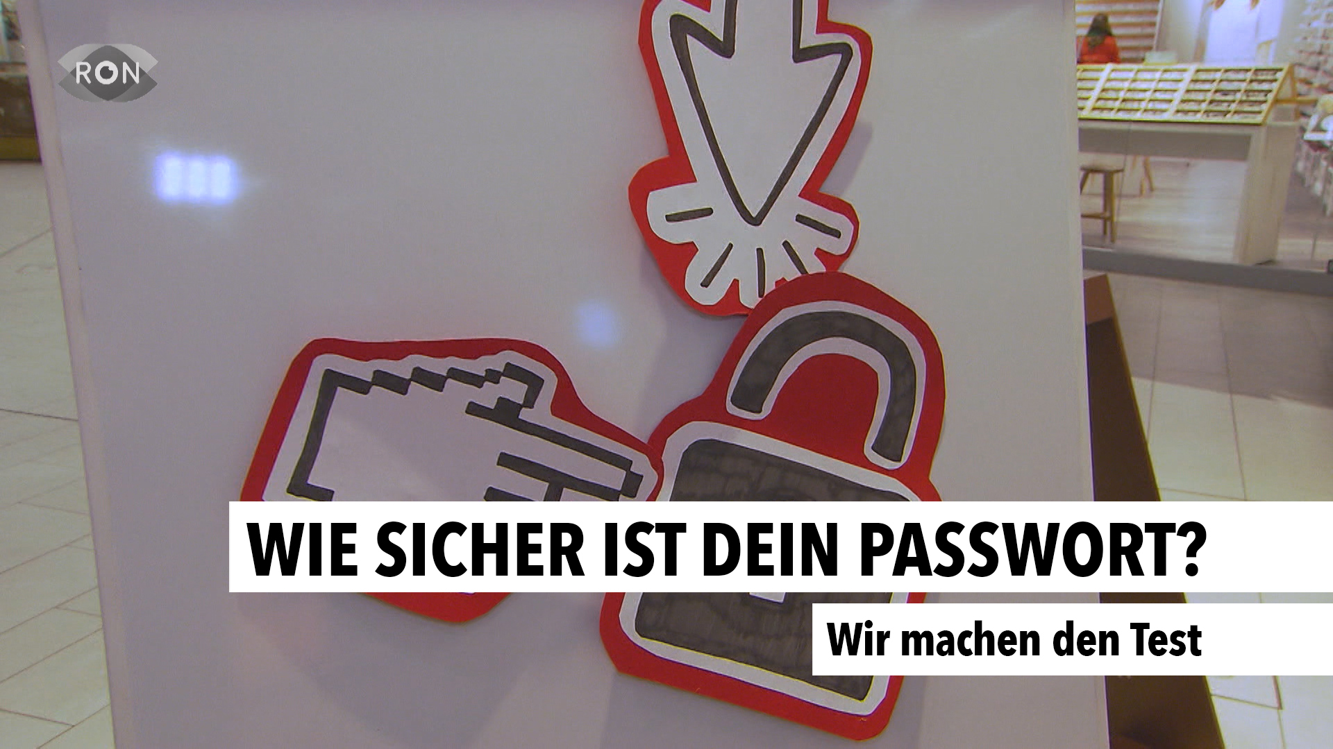 Wie sicher ist dein Passwort? - RON TV Wie sicher ist dein Passwort? - RON TV